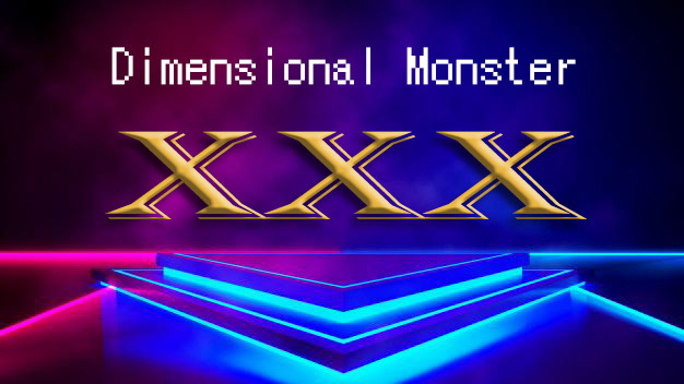Dimensional Monster XXX [Complete]