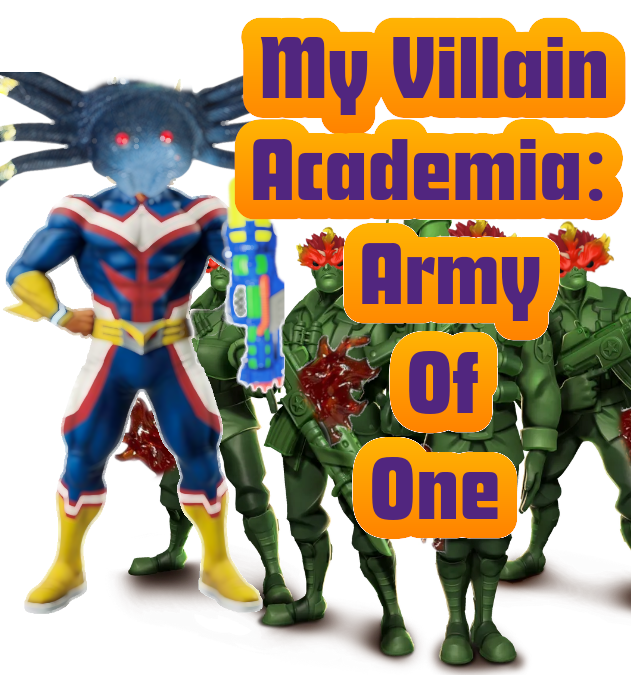 My Villain Academia: Army of One